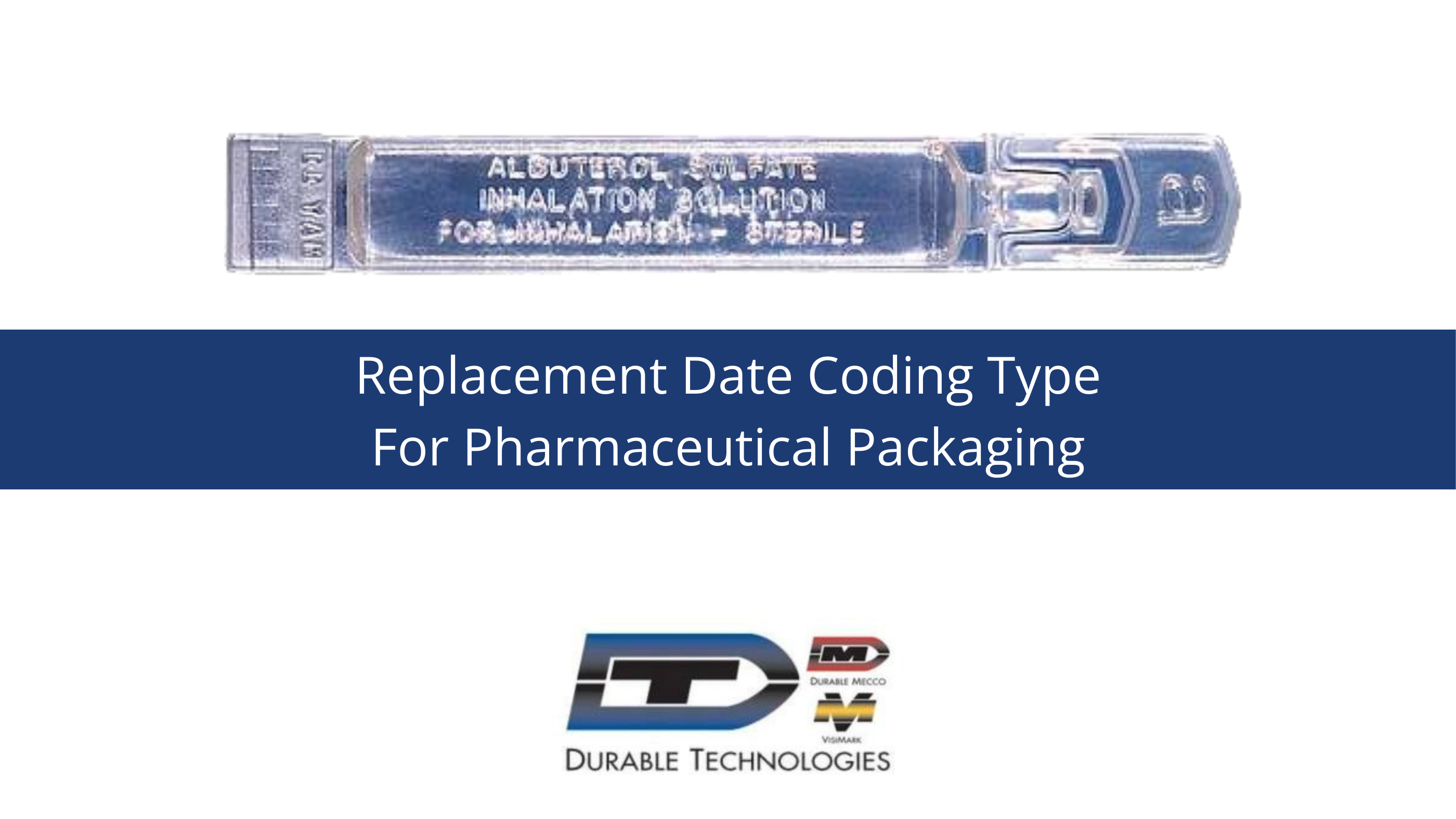 Replacement Date Coding Type For Pharmaceutical Packaging